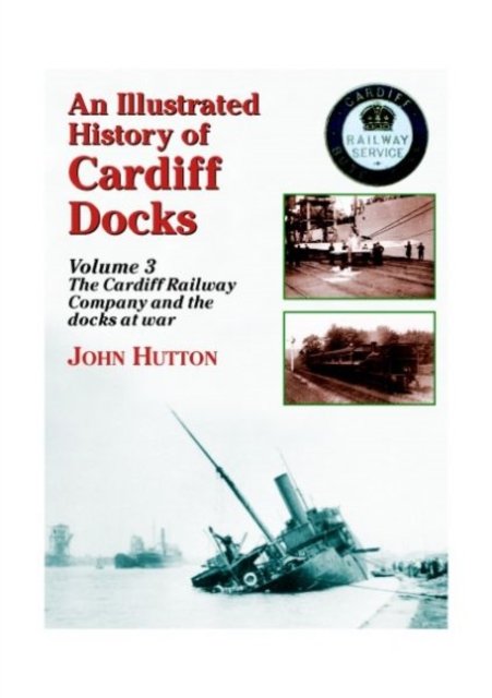 An Illustrated History of Cardiff Docks - John Hutton | Książka w Empik
