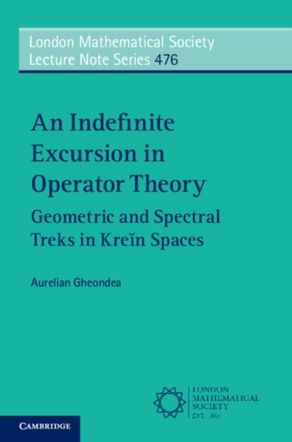 An Indefinite Excursion in Operator Theory: Geometric and Spectral Treks in Krein Spaces ...
