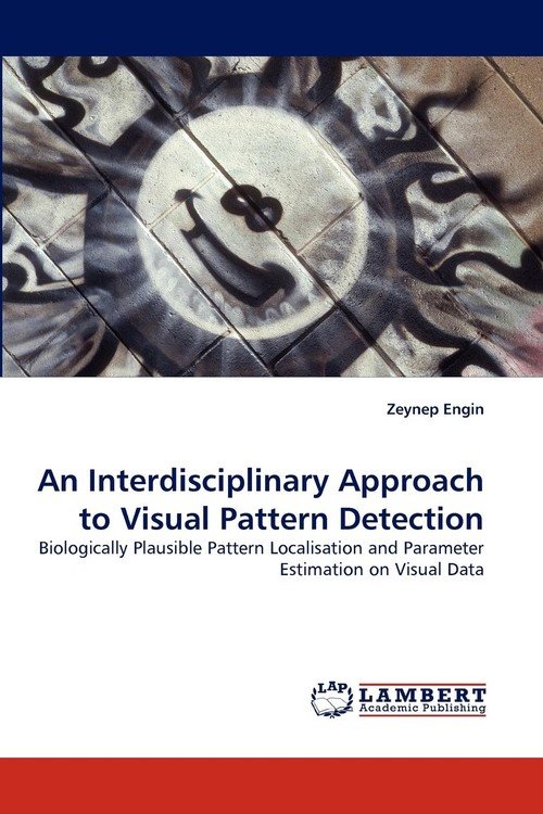 An Interdisciplinary Approach To Visual Pattern Detection Engin Zeynep Książka W Empik