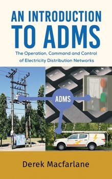 An Introduction to ADMS: The Operation, Command and Control of ...
