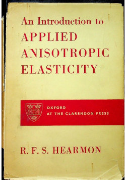 An introduction to applied anisotropic elasticity - Oxford University ...
