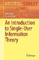 An Introduction to Single-User Information Theory - Alajaji Fady ...