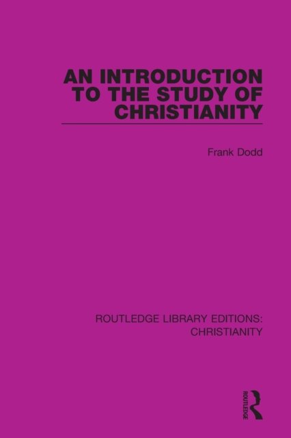 An Introduction to the Study of Christianity - Taylor & Francis Ltd ...