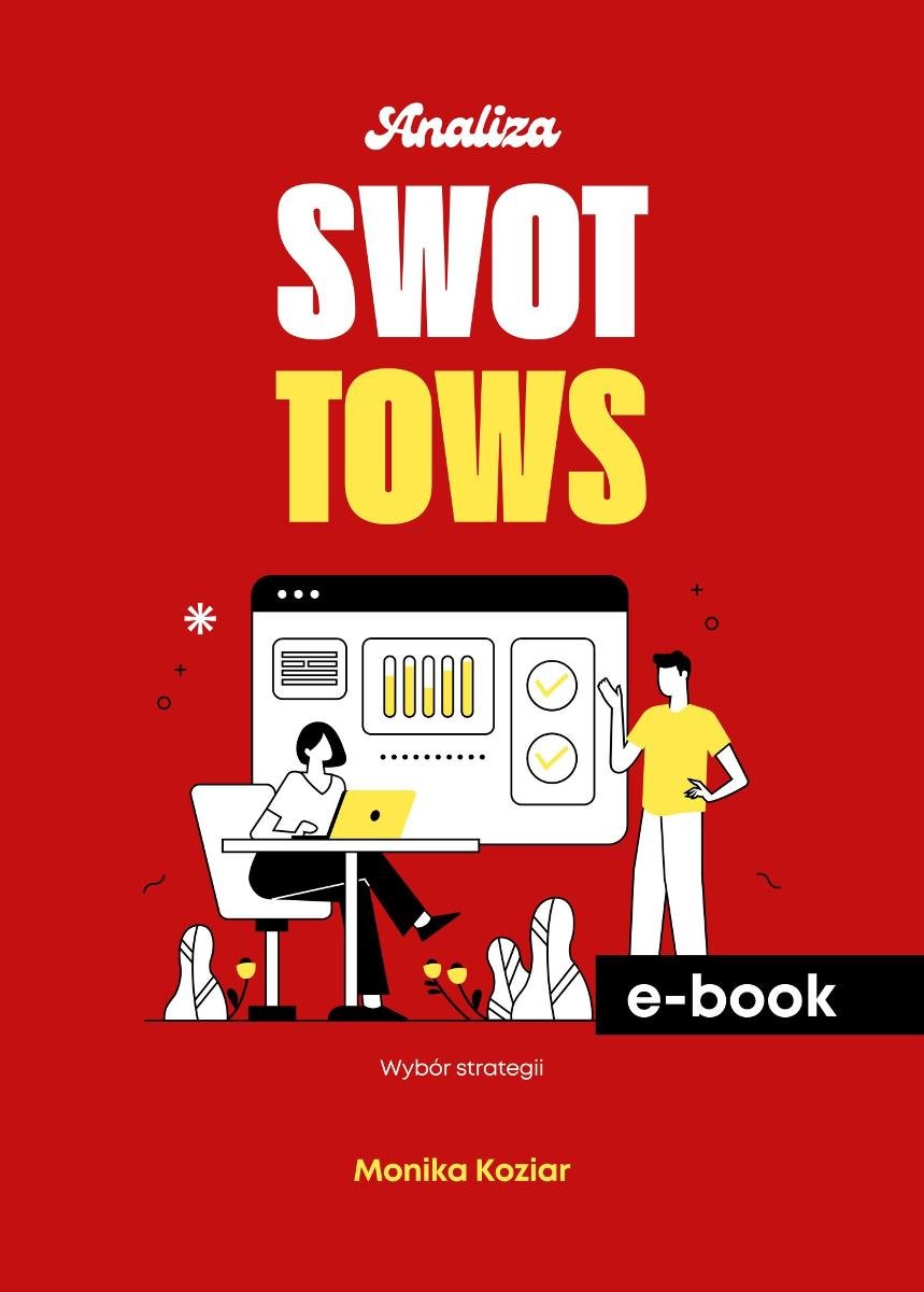 Analiza SWOT TOWS. Wybór strategii - ebook PDF - Monika Koziar | Ebook Sklep EMPIK.COM