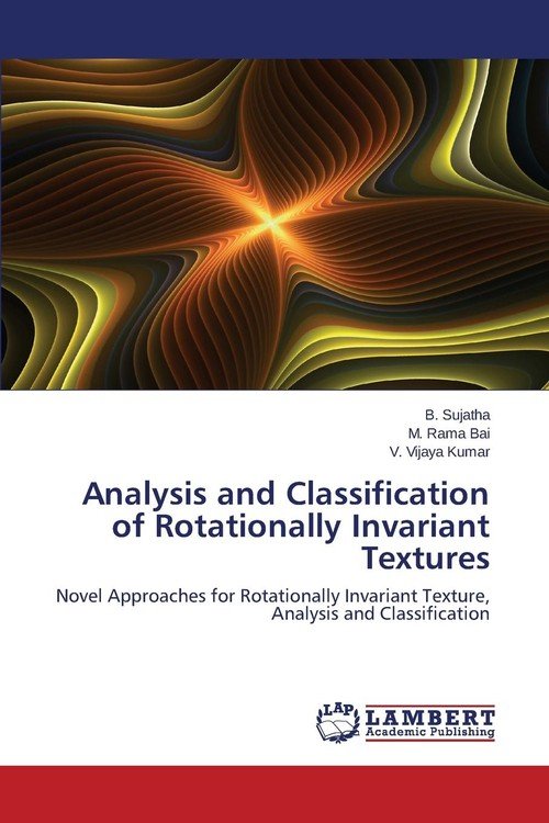Analysis and Classification of Rotationally Invariant Textures - Sujatha B. | Książka w Empik
