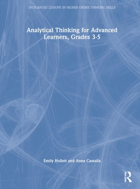 Analytical Thinking for Advanced Learners, Grades 3-5 - Emily Hollett | Książka w Empik
