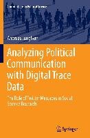 Analyzing Political Communication with Digital Trace Data - Jungherr ...