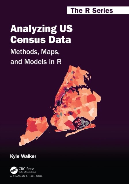 Analyzing US Census Data: Methods, Maps, and Models in R - Kyle Walker | Książka w Empik