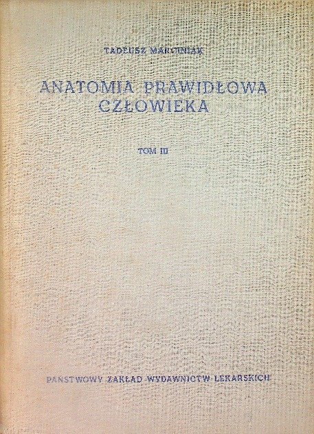 Anatomia prawidłowa człowieka Tom III - Marciniak Tadeusz | Książka w Empik