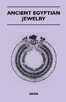 Ancient Egyptian Jewelry - Anon | Książka w Empik