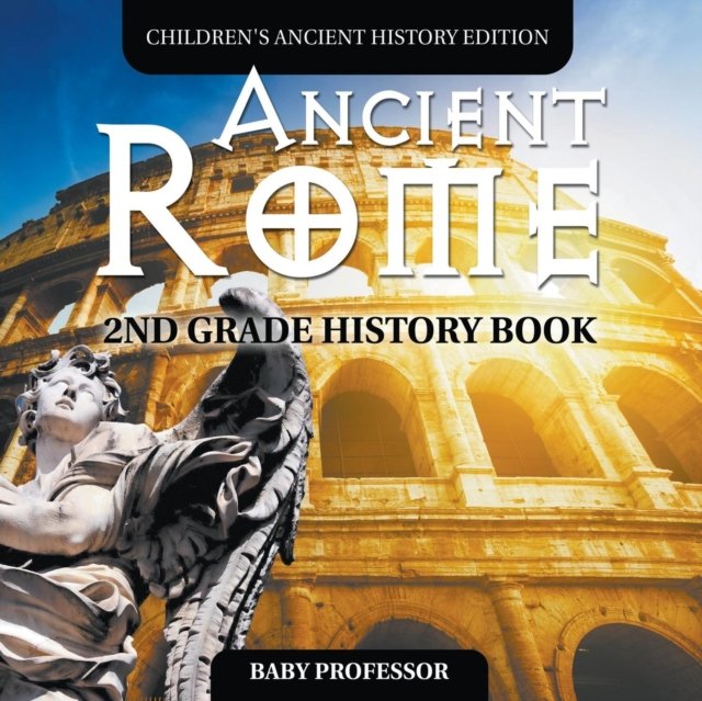 Ancient Rome: 2nd Grade History Book - Childrens Ancient History ...