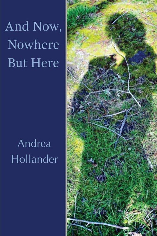 And Now, Nowhere But Here - Andrea Hollander | Książka w Empik
