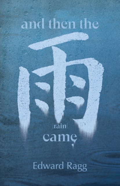 And Then the Rain Came - Edward Ragg | Książka w Empik