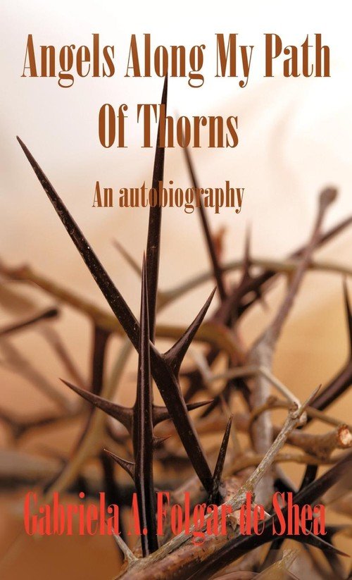 Angels Along My Path of Thorns - Folgar de Shea Gabriela A. | Książka w ...