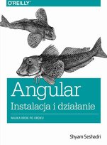 Angular instalacja i działanie. Nauka krok po kroku - ebook PDF - Seshadri Shyam | Ebook Sklep ...