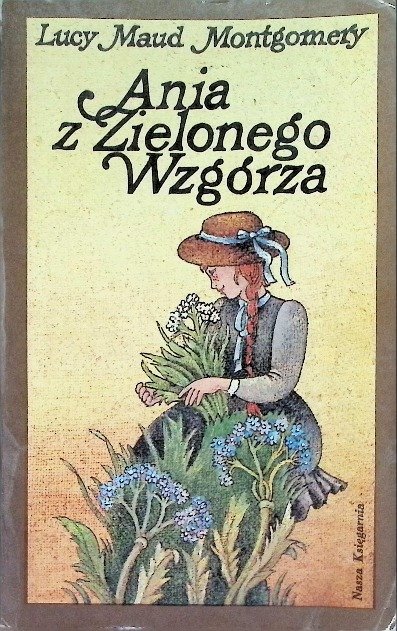 Ania z Zielonego Wzgórza - Montgomery Lucy Maud | Książka w Empik