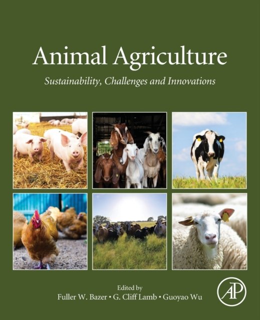 Animal Agriculture. Sustainability, Challenges and Innovations ...