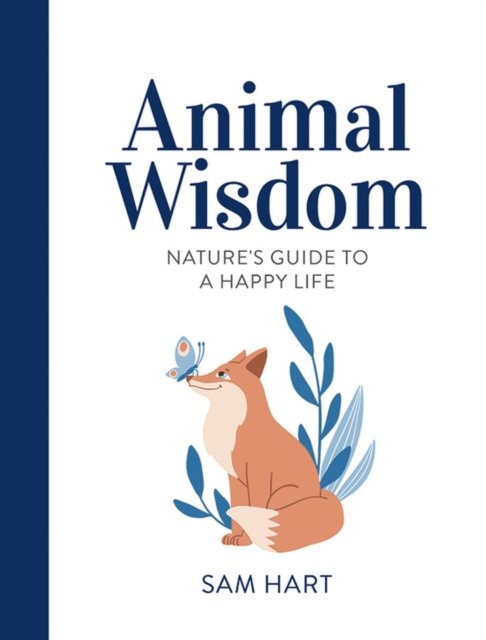 Animal Wisdom: Natures Guide to a Happy Life - Sam Hart | Książka w Empik