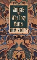 Animals and Why They Matter - Midgley Mary | Książka w Empik