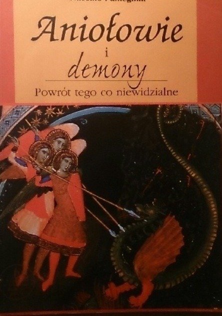 Aniołowie i demony Powrót tego co niewidzialne - Panteghini Giacomo ...