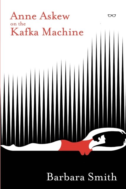 Anne Askew on the Kafka Machine - Smith Barbara | Książka w Empik