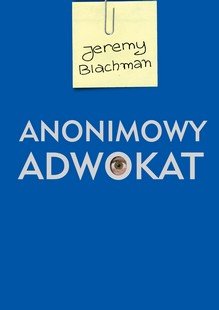 Anonimowy Adwokat - Blachman Jeremy | Książka w Empik