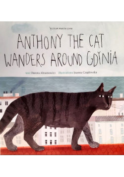 Anthony the cat wanders around Gdynia - Opracowanie zbiorowe | Książka ...