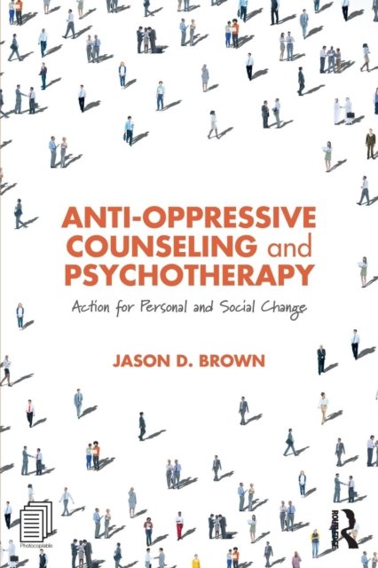 Anti-Oppressive Counseling and Psychotherapy. Action for Personal and ...