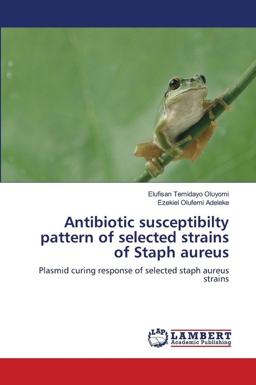 Antibiotic susceptibilty pattern of selected strains of Staph aureus ...