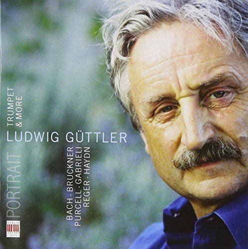Anton Bruckner: Ludwig Guttler - Trumpet & More (BC Portrait-Serie ...