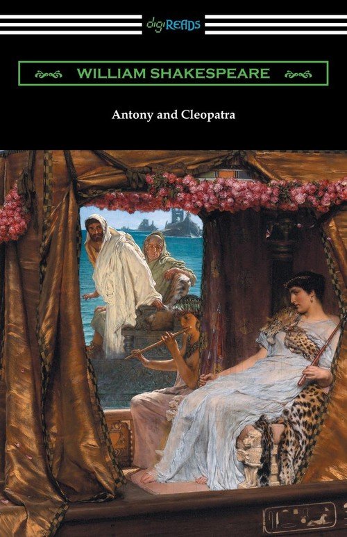 Antony and Cleopatra (Annotated by Henry N. Hudson with an Introduction ...