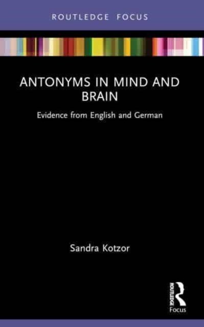 Antonyms in Mind and Brain: Evidence from English and German - Sandra ...