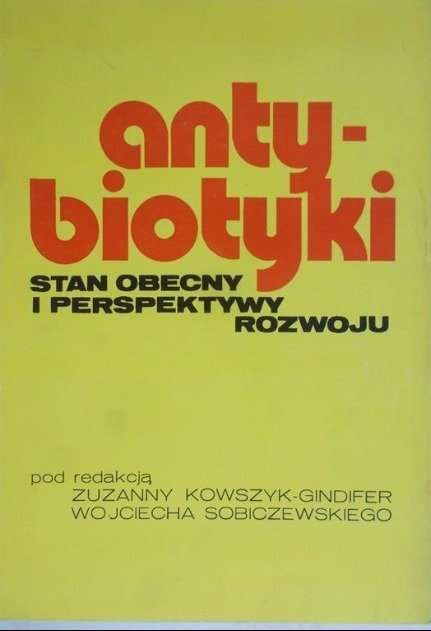 Antybiotki Stan obecny i perspektywy rozwoju - W opisie | Książka w Empik