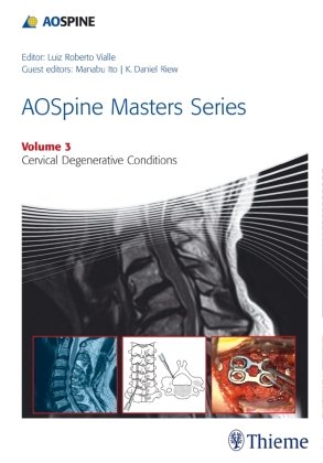 Aospine Masters Series Volume 3: Cervical Degenerative Conditions ...