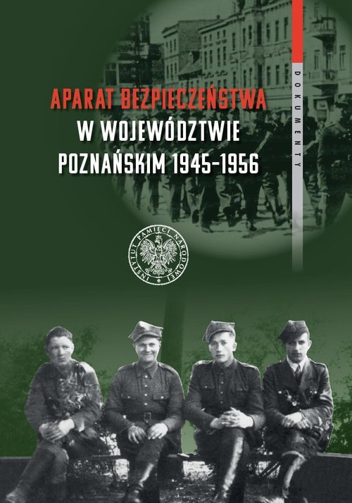 Aparat bezpieczeństwa w województwie poznańskim (1945-1956) - Rafał Kościański | Książka w Empik