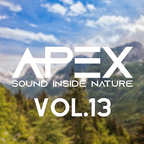 Apex Sound Inside Nature, Vol. 13 - Apex Sound Inside Nature | Muzyka ...