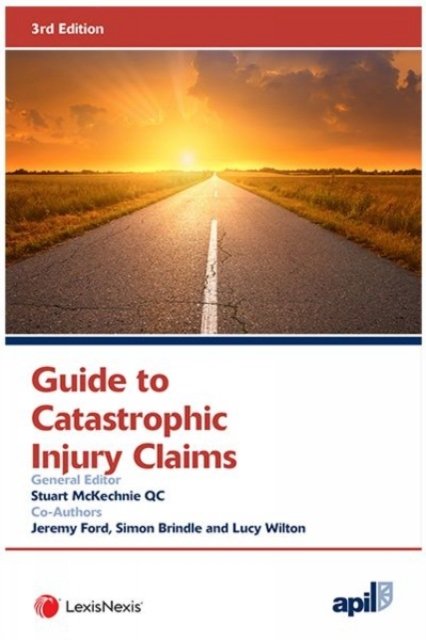 APIL Guide to Catastrophic Injury Claims - Opracowanie zbiorowe ...