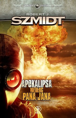 Apokalipsa według Pana Jana - Szmidt Robert J. | Książka w Empik