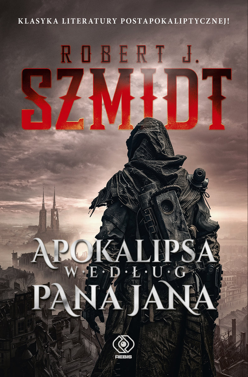 Apokalipsa według Pana Jana - Szmidt Robert J. | Książka w Empik