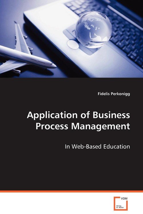 Application of Business Process Management - Perkonigg Fidelis ...