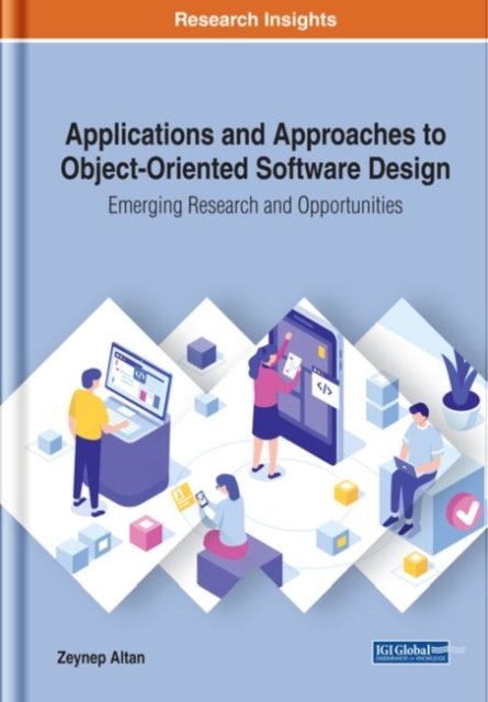 Applications and Approaches to Object-Oriented Software Design: Emerging Research and ...