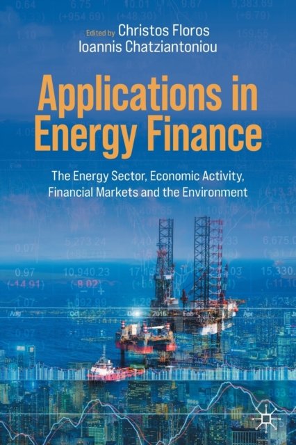 Applications in Energy Finance: The Energy Sector, Economic Activity ...