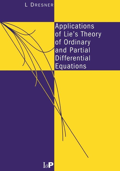Applications of Lie's Theory of Ordinary and Partial Differential ...