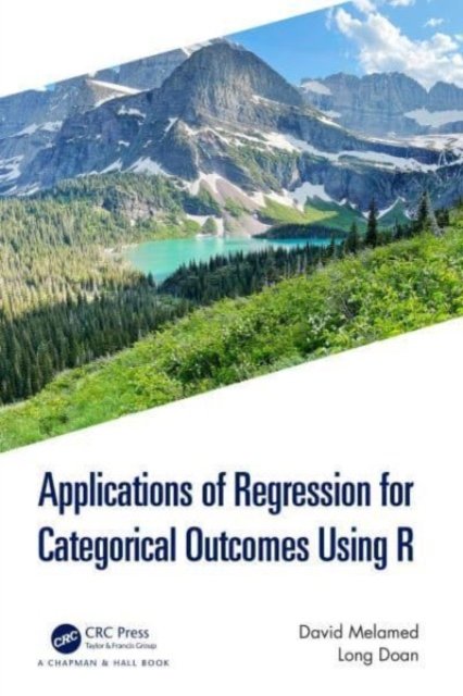 Applications of Regression for Categorical Outcomes Using R - Taylor & Francis Ltd. | Książka w ...