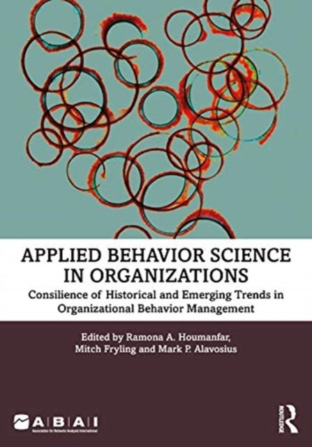 Applied Behavior Science in Organizations: Consilience of Historical ...