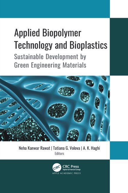 Applied Biopolymer Technology and Bioplastics: Sustainable Development ...