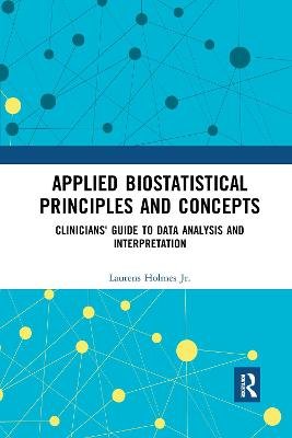 Applied Biostatistical Principles and Concepts: Clinicians' Guide to Data Analysis and ...
