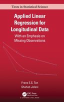 Applied Linear Regression for Longitudinal Data: With an Emphasis on Missing Observations ...