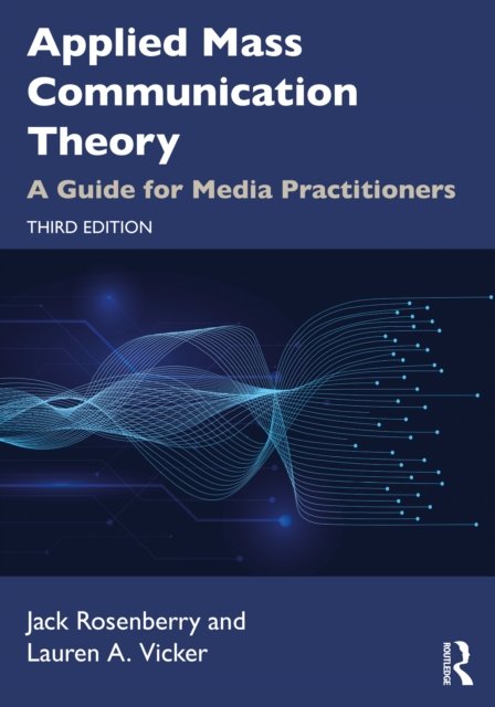 Applied Mass Communication Theory. A Guide for Media Practitioners ...