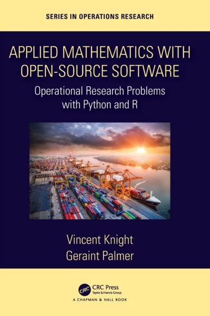 Applied Mathematics with Open-Source Software: Operational Research ...